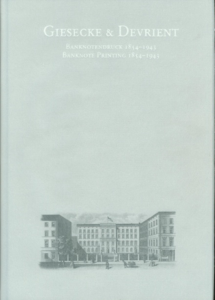 Buch: Giesecke & Devrient - Banknotendruck 1854 - 1943 - Banknote Printing 1854 - 1943 – Moneypedia